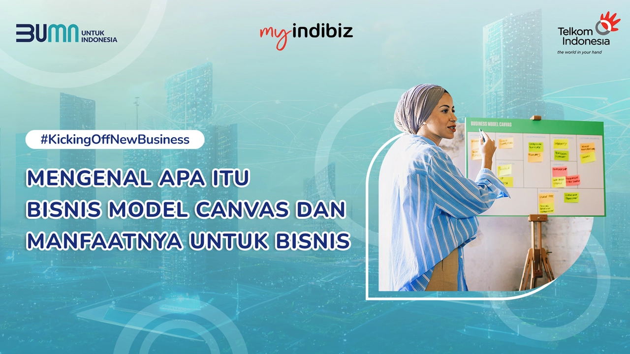 Mengenal Apa itu Bisnis Model Canvas dan Manfaatnya untuk Bisnis Mengenal Apa itu Bisnis Model Canvas dan Manfaatnya untuk Bisnis